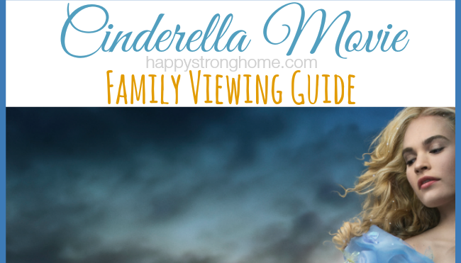 Disney Cinderella Movie: Family Viewing Guide - Happy Strong Home
