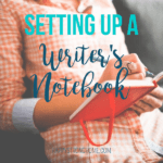 Setting up a Writer's Notebook - Happy Strong Home