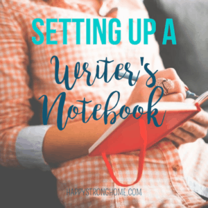 Setting up a Writer's Notebook - Happy Strong Home