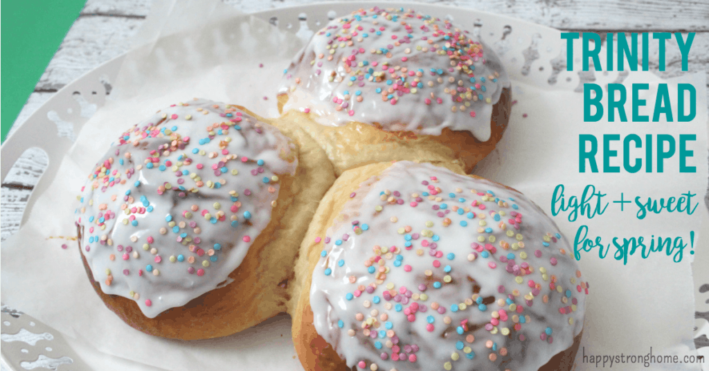 Trinity Bread Recipe: A Light, Sweet Bread for Spring! - Happy Strong Home