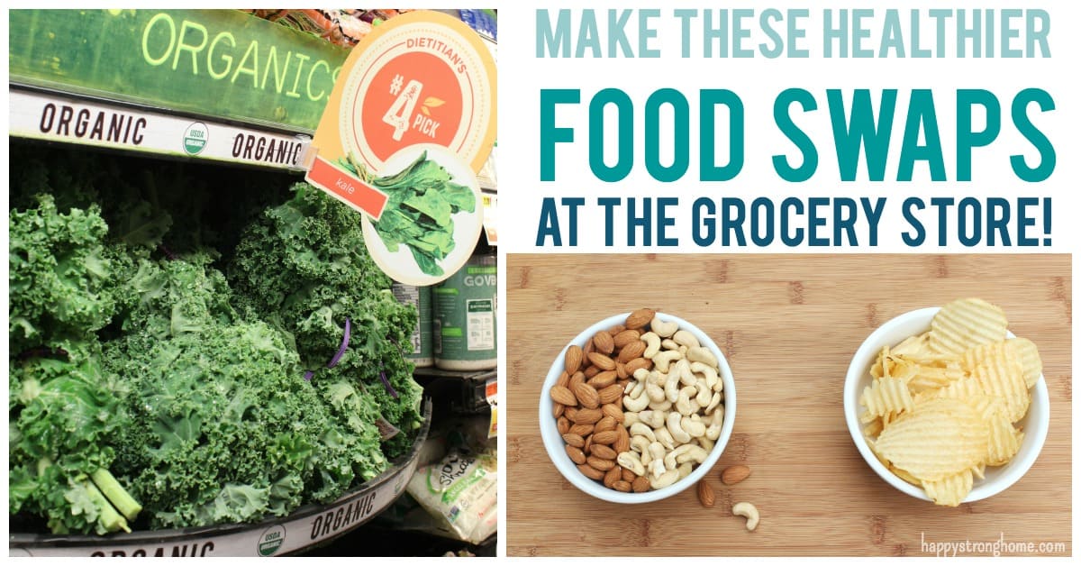 Make these 5 Healthier Food Swaps at the Grocery Store! - Happy Strong Home