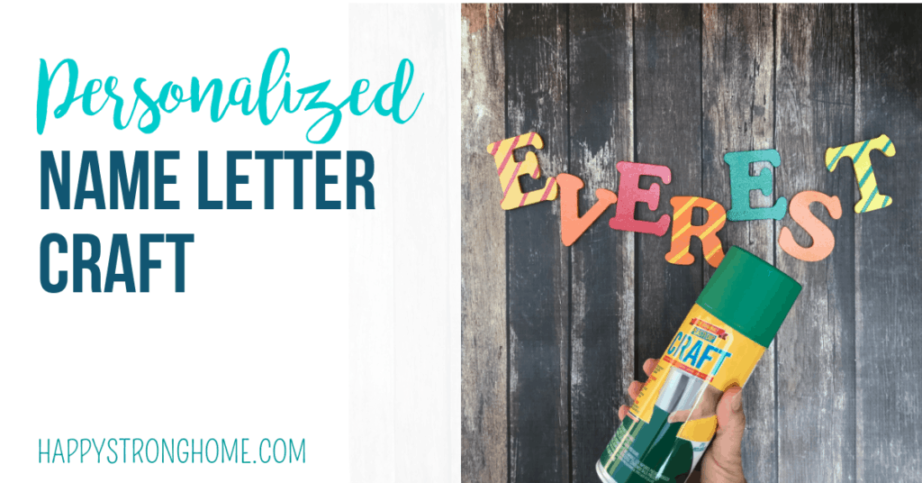 DIY Personalized Name Letter Craft Tutorial - Happy Strong Home