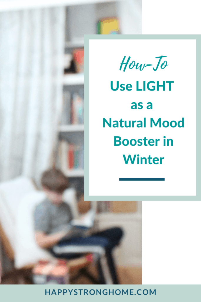 Natural Mood Boosters For Winter Using LIGHT! - Happy Strong Home