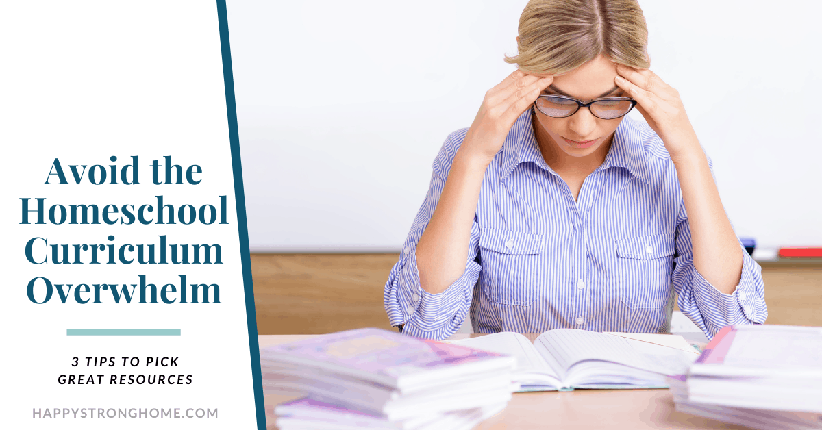 How to Avoid Homeschool Overwhelm of "All The Things" - Happy Strong Home