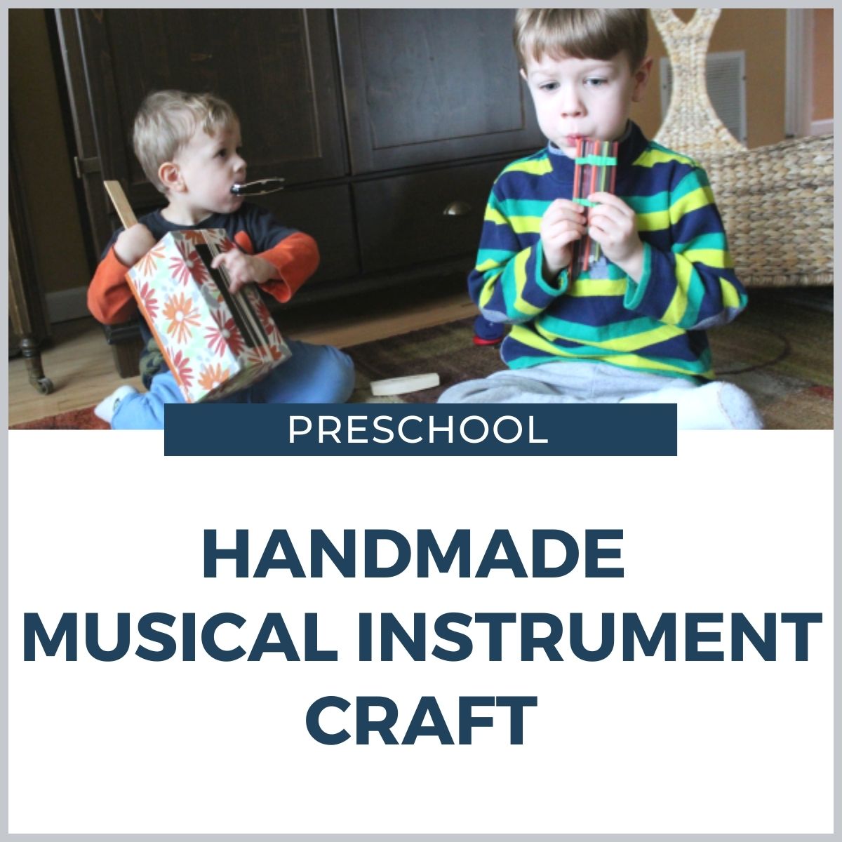 Handmade Musical Instruments Craft for Preschool - Happy Strong Home