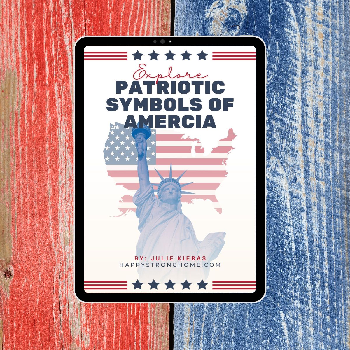 Exploring Patriotic Symbols of America - FREE Ebook! - Happy Strong Home